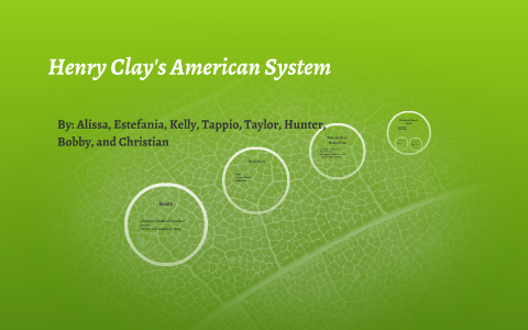 Henry Clay's American System by on Prezi