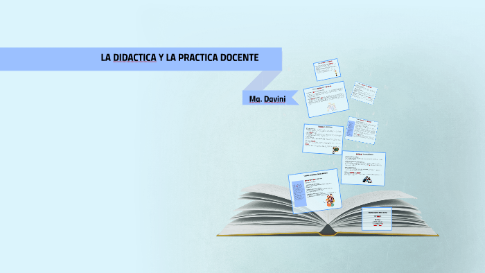La didáctica y la práctica docente by Silvina Avellaneda on Prezi