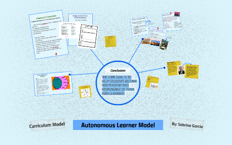 Autonomous Learner Model by Sabrina Garcia on Prezi
