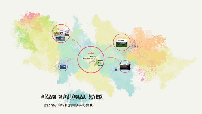 Akan National Park by Wilfred Roldan-Colon on Prezi