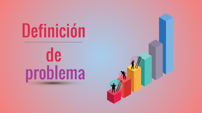 Definición de problema by Fer ortiz on Prezi