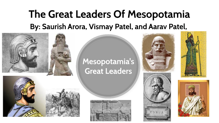 The Great Leaders Of Mesopotamia by Saurish Arora on Prezi