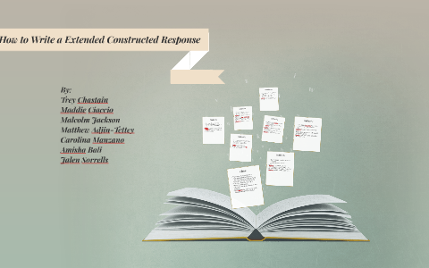 How to Write a Extended Constructed Response by Matthew Adjin-Tettey on ...