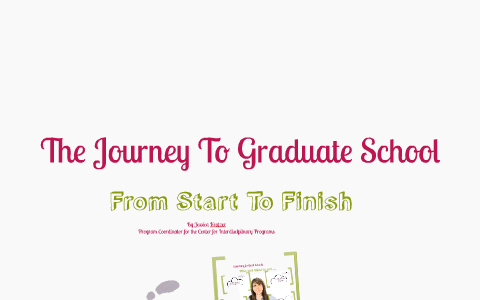 The Journey To Graduate School by Jessica Kratzer on Prezi