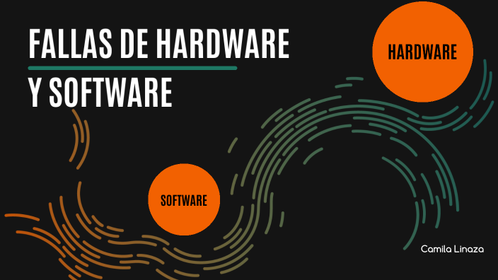 FALLAS EN HARDWARE Y SOFTWARE by Camila linaza on Prezi