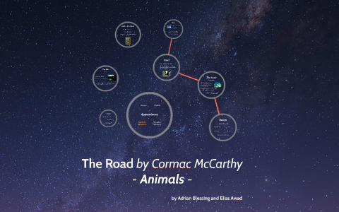 Animals in "The Road" by Cormac McCarthy by Elias Awad on Prezi