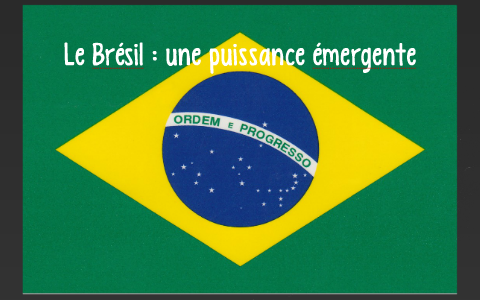 Le Brésil : une puissance émergente by laura gobin on Prezi