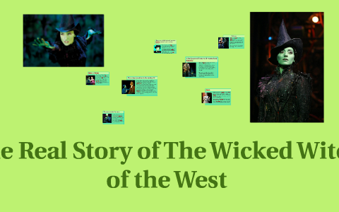 The Real Story of The Wicked Witch of the West by Romy Bazalar on Prezi