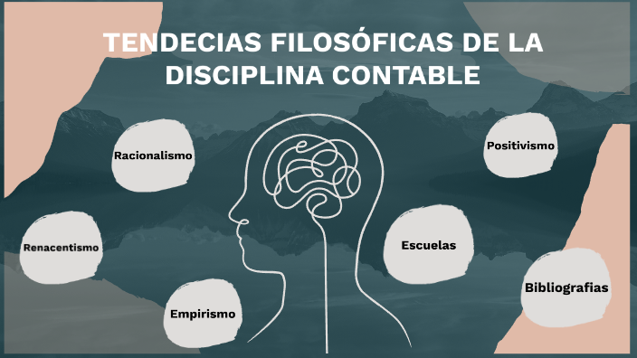 TENDENCIAS FILOSÓFICAS DE LA DISCIPLINA CONTABLE by jhon martin on Prezi
