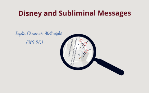 Disney and Subliminal Messages by Jaylin Chestnut-McKnight on Prezi