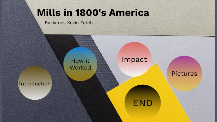 Mills in 1800's USA by Kevin Futch on Prezi