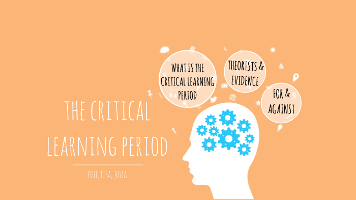 The Critical Learning Period by Edie Schmutter on Prezi