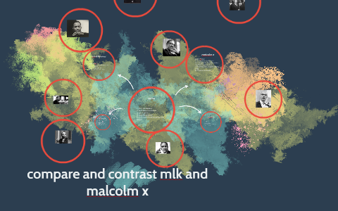 compare and contrast mlk and malcolm x by Ethan Lazaro on Prezi