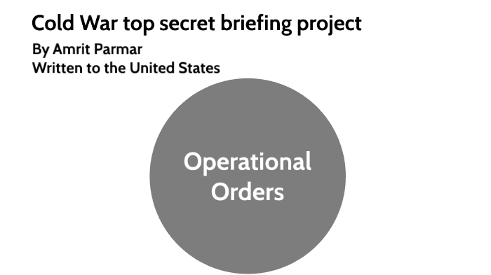 Cold War Secret Briefing Project by Amrit Parmar on Prezi