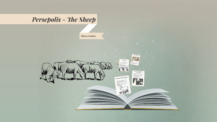 Persepolis - The Sheep by Rebecca Mazzone on Prezi