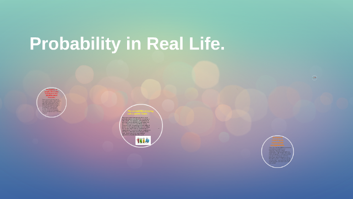 Probability in Real Life. by Daniel Ly on Prezi