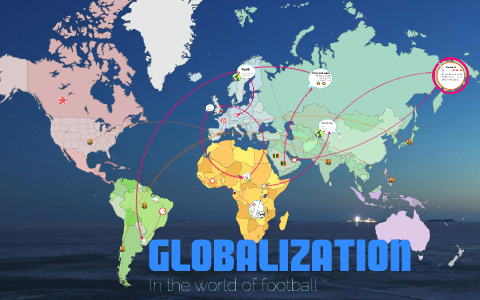 Globalization in the world of football by Wim Backaert on Prezi