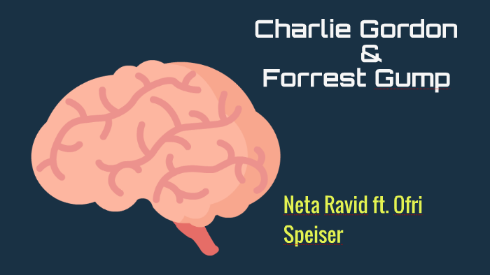 Charlie Gordon vs Forrest Gump by Neta Ravid on Prezi