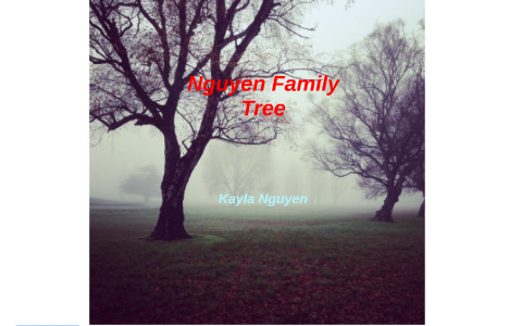 Nguyen Family Tree by Jade Nguyen on Prezi