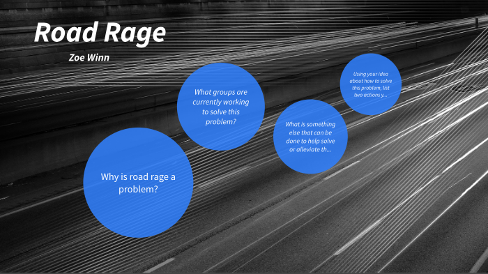 Road Rage by Zoe Winn on Prezi