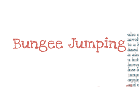The History Of Bungee Jumping by emily rodden on Prezi