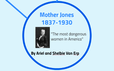 Mother Jones by on Prezi