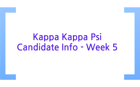 Kappa Kappa Psi - Week 5 Info by Amanda Nichols on Prezi