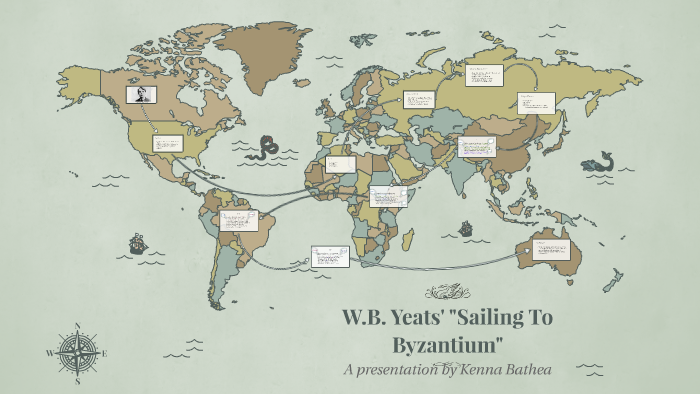 W.B. Yeats' "Sailing To Byzantium" by Kenna Bathea on Prezi