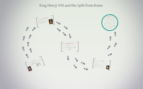 King Henry VIII and the Split from Rome by Lisa Cunkelman on Prezi