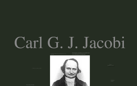 Carl G. J. Jacobi by Scott Reichenbach on Prezi