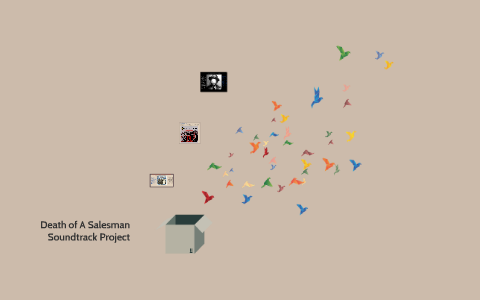 Death of A Salesman Soundtrack Project by Gerlando LaMonaca on Prezi