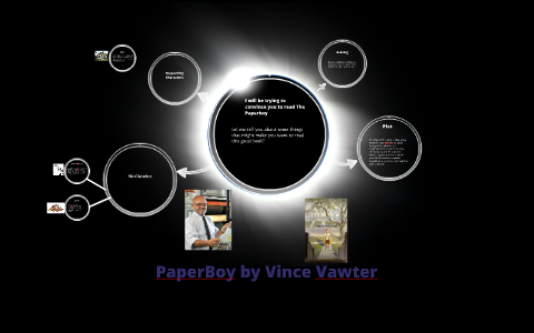 PaperBoy by Vince Vawter by Austin Lachapelle on Prezi