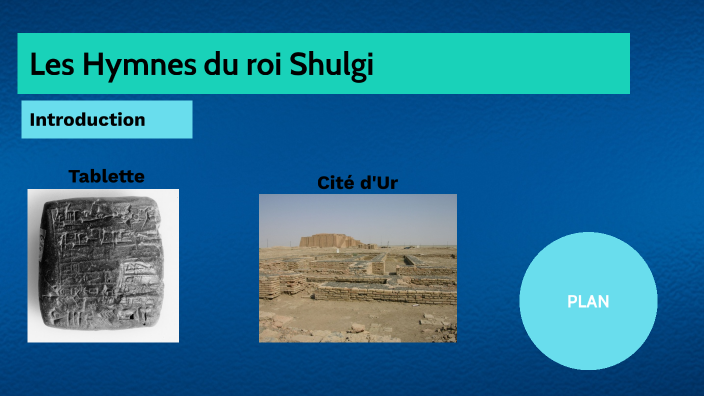 Les Hymnes de Shulgi by Valentine corpel on Prezi