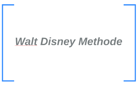 Walt Disney Methode by Luna Masuch on Prezi