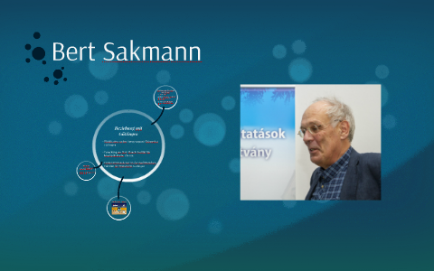Bert Sakmann by Mario Aguilera on Prezi