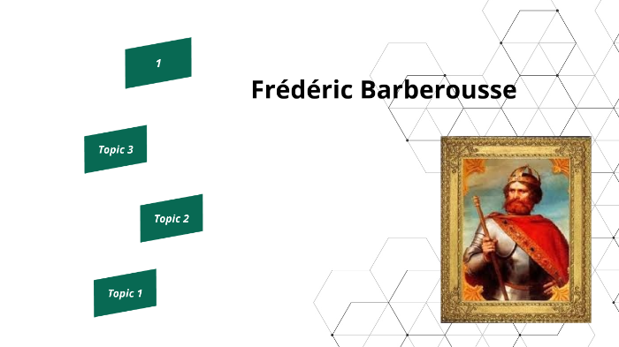 Frédéric Barberousse by fabienne sirois on Prezi