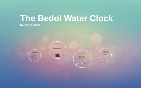 The Bedol Water Clock by arveer dhami on Prezi