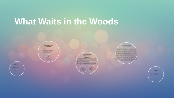 What Waits in the Woods by CSMS Student on Prezi