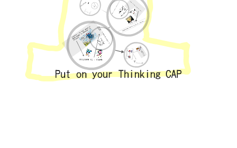 Put on your Thinking Cap by Bridget Garay on Prezi
