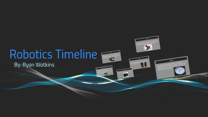 Robot Timeline by Ryan Watkins on Prezi