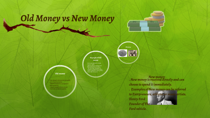 Old Money vs New Money by Natalie Bonet on Prezi