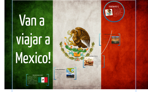 Vamos a viajar a Mexico! by William Penniman on Prezi