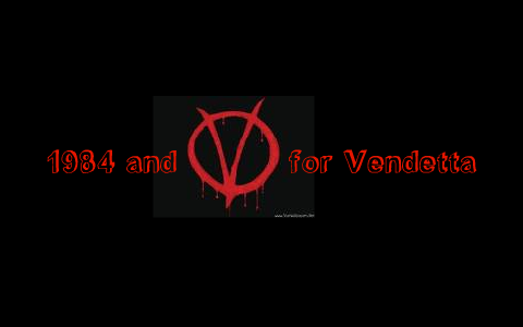 1984-V for Vendetta Comparison Presentation by Oscar Arteaga Jr. on Prezi