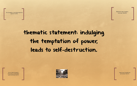thematic statement: indulging the temptation of power, leads by CHASE ...