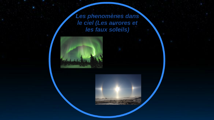 Les phénomènes dans le ciel by Grace Zakhour on Prezi
