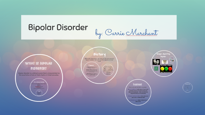 Bipolar Disorder by Carrie Marchant on Prezi
