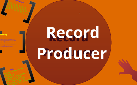 Record Producer by Liam Rogan on Prezi