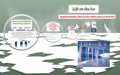 Life on the Ice by on Prezi