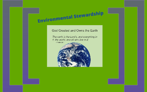 Environmental Stewardship -PPT by William Bingham on Prezi