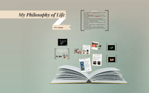 My Philosophy of Life by Peter taranta on Prezi